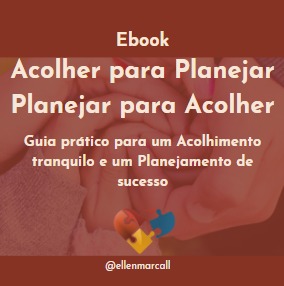 Acolher para Planejar / Planejar para Acolher - Guia prático para u...