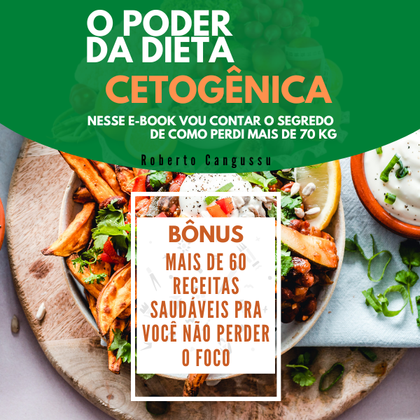 O Poder da Dieta Cetogênica + Bônus (Mais de 60 Receitas Low Carb)