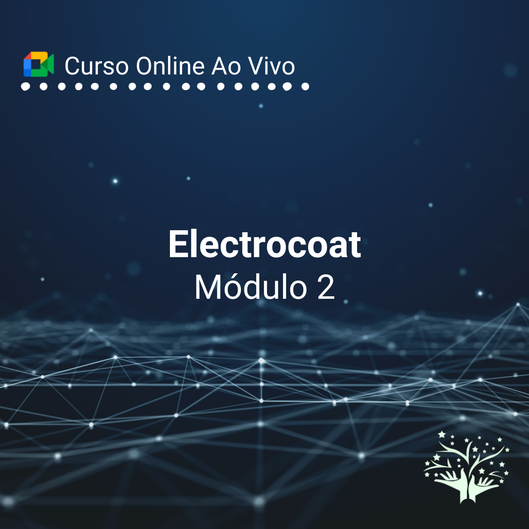Curso Electrocoat - Módulo 2 - T2 - Amoreira Treinamentos | Hotmart
