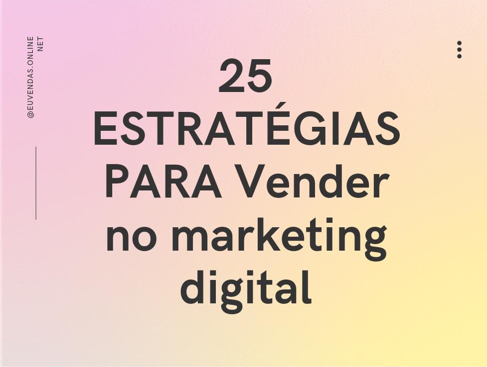 25 Estratégias Para Vender No Marketing Digital Samuel Santos H