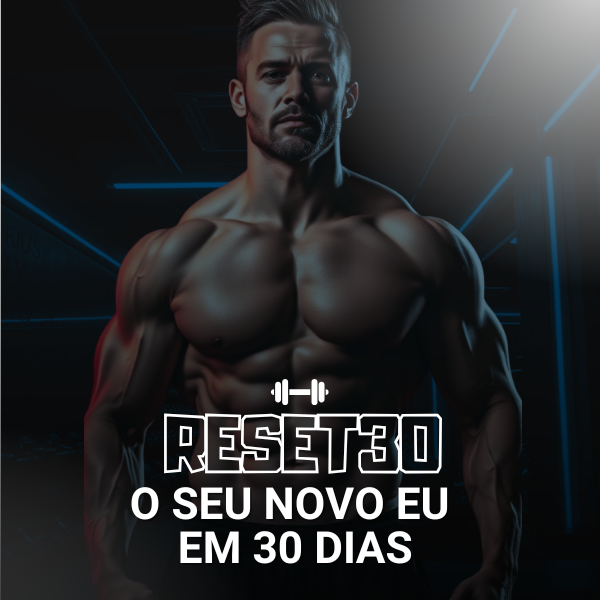 RESET30 - O SEU NOVO EU EM 30 DIAS - MASCULINO