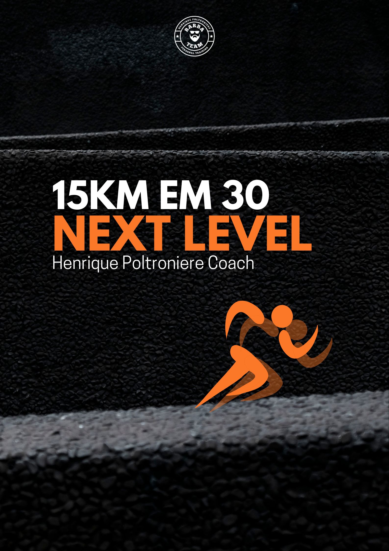 15km em 30: next level - Henrique Poltroniere | Hotmart