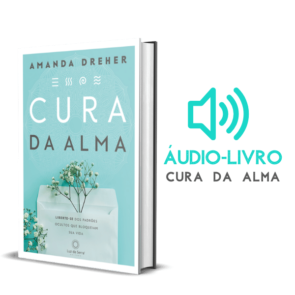 Áudio-livro Cura da Alma - Amanda Lidiane Dreher | Hotmart