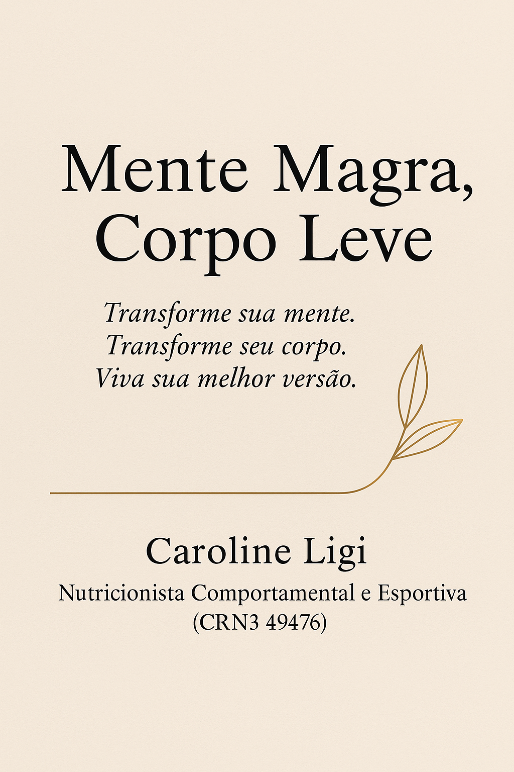Mente Magra, Corpo Leve (transforme sua mente e seu corpo para emag...