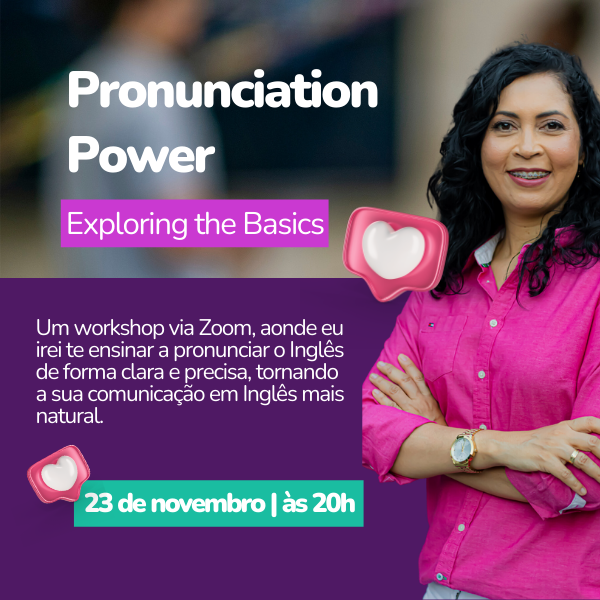 Pronunciation Power – Exploring the Basics