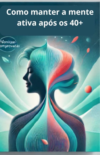 Como Manter a Mente ativa após os 40+