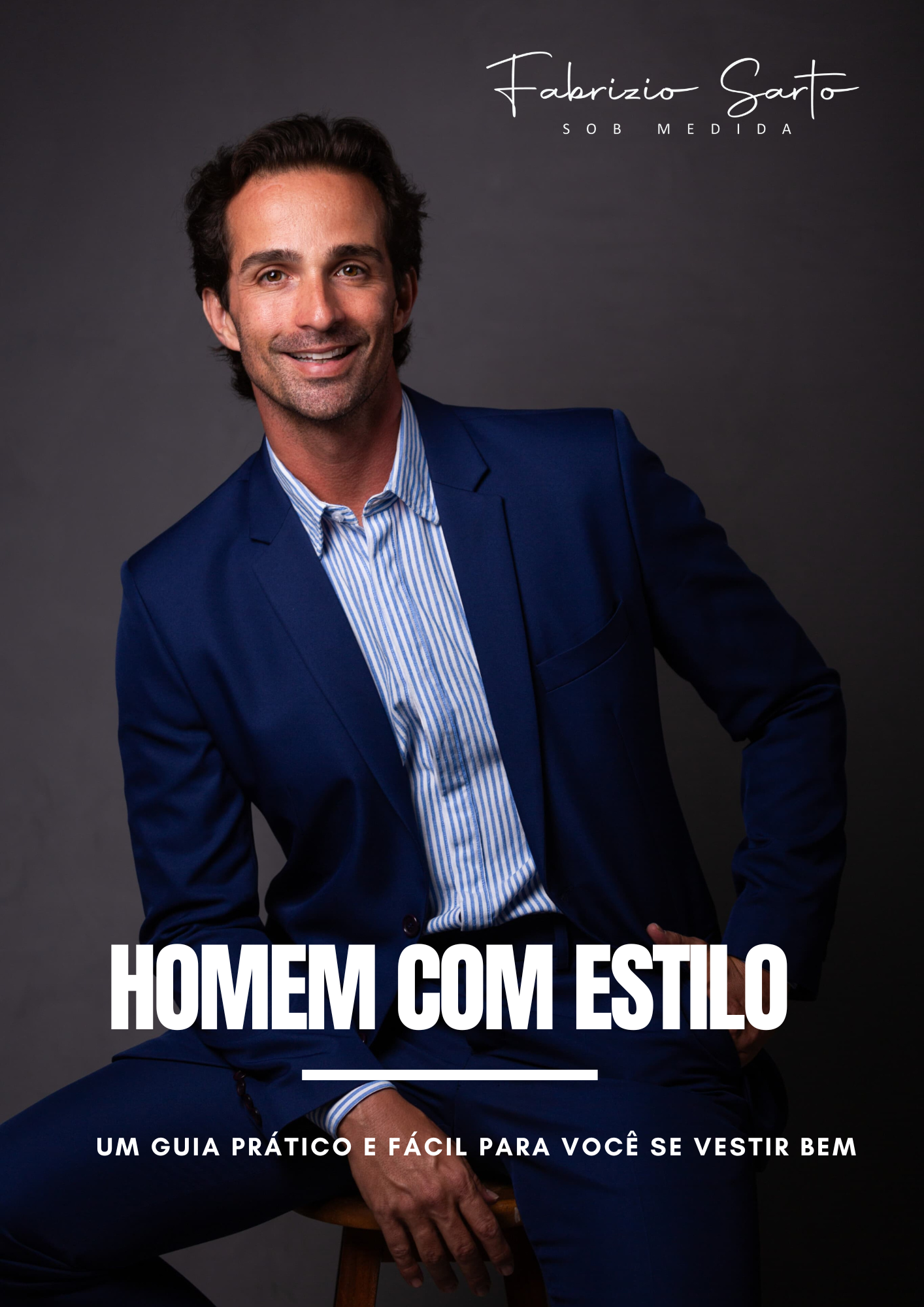 HOMEM COM ESTILO,UM GUIA PRÁTICO E FÁCIL PARA VOCÊ SE VESTIR BEM!