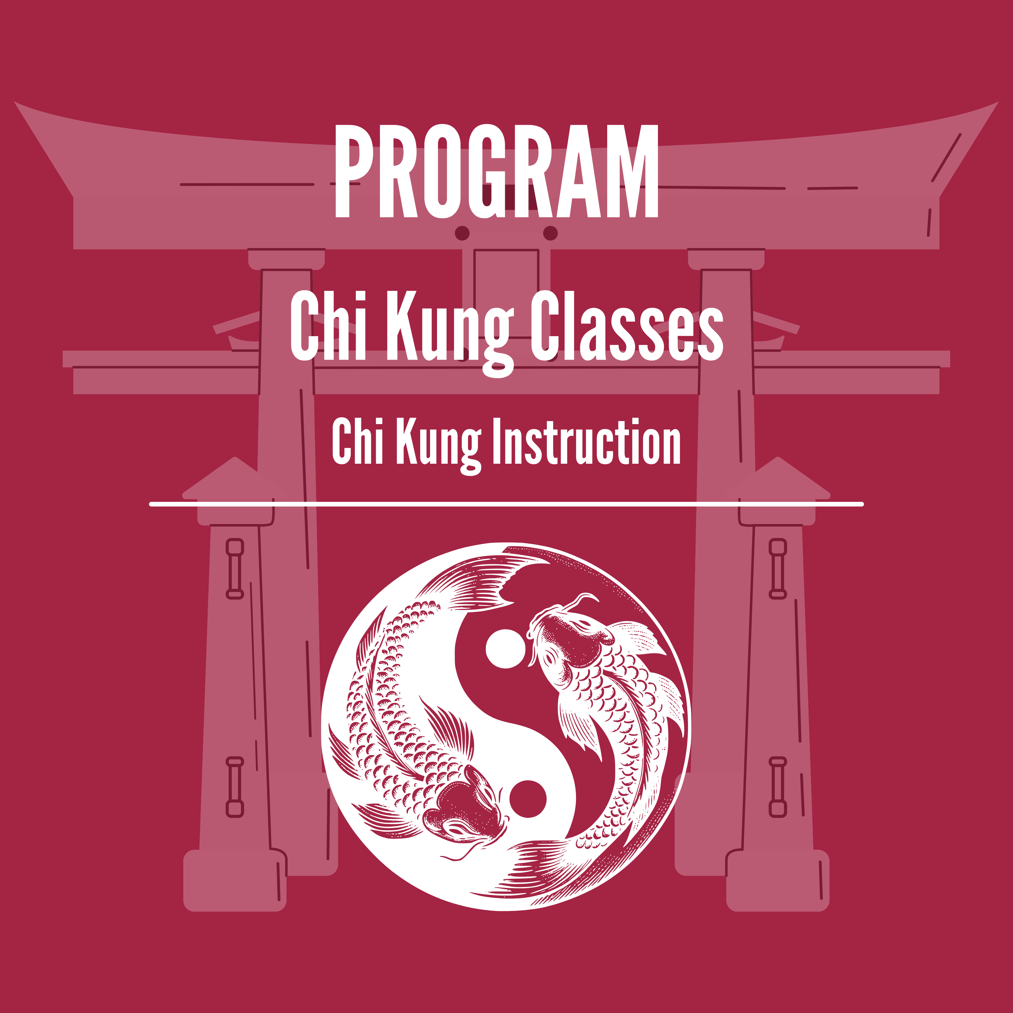 Program - Chi Kung Classes - Chi Kung Instruction
