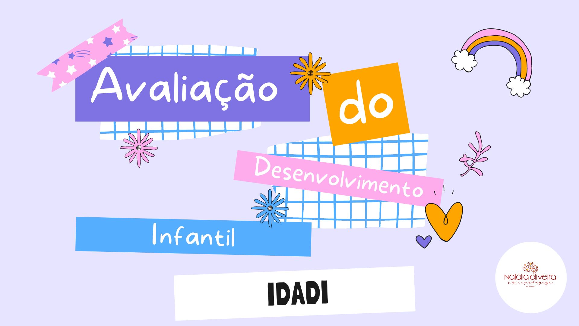 Avaliação do Desenvolvimento Infantil / IDADI - Natália Oliveira Si...