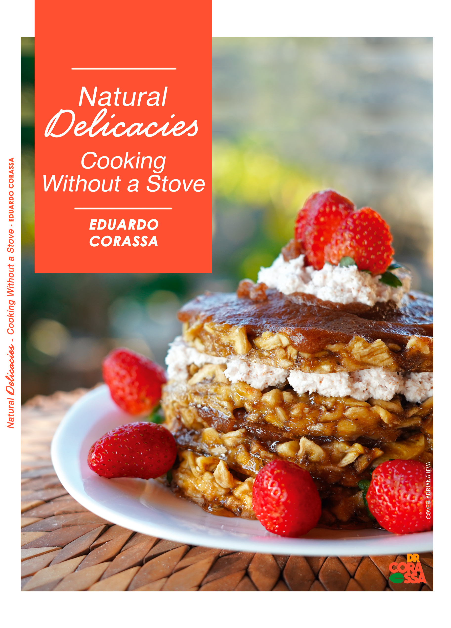 Natural delicacies - Cooking without a stove - Dr. Eduardo Corassa ...