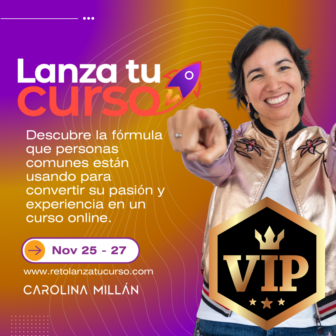 Experiencia VIP Lanza Tu Curso Noviembre 2024 - Carolina Millan | H...