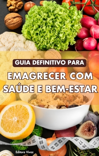 Guia Definitivo para Emagrecer com Saúde e Bem-Estar
