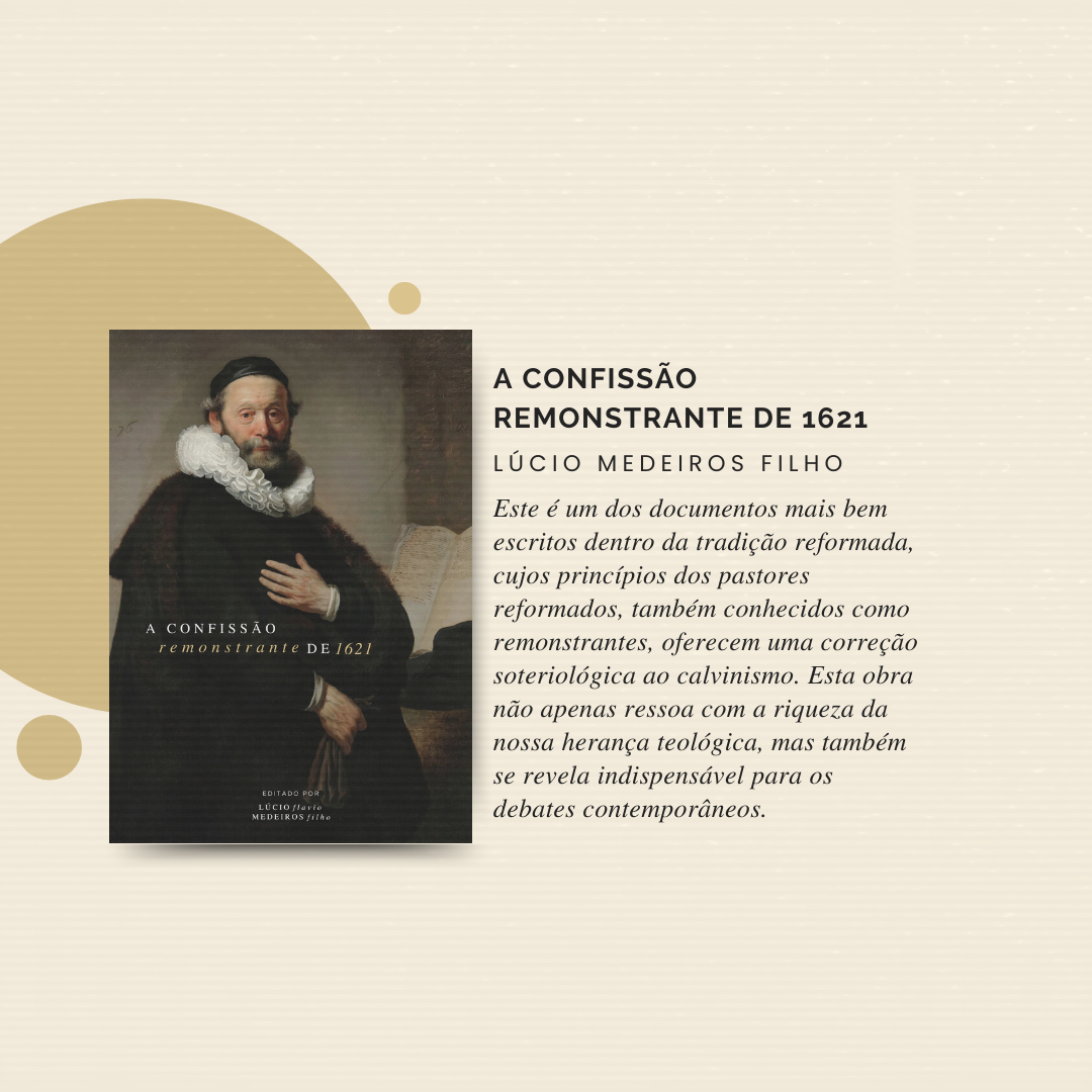 A confissão remonstrante de 1621 - Lúcio Medeiros Filho | Hotmart