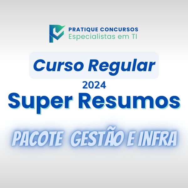 Super Resumos de TI - Curso Regular - Pacote Gestão e Infra - Prati...