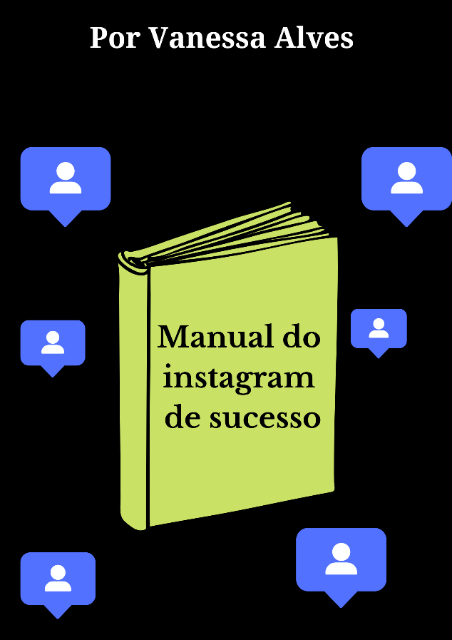 Manual do instagram de sucesso - Vanessa Aparecida Alves | Hotmart