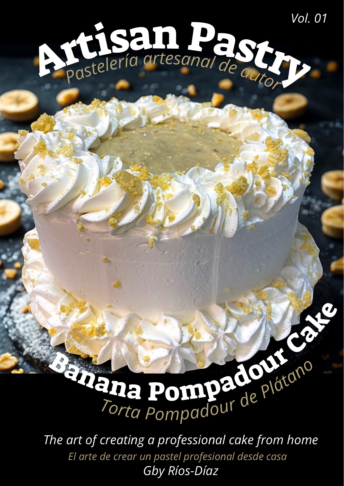 Artisan Pastry – Banana Pompadour Cake / Pastelería Artesanal de Au...