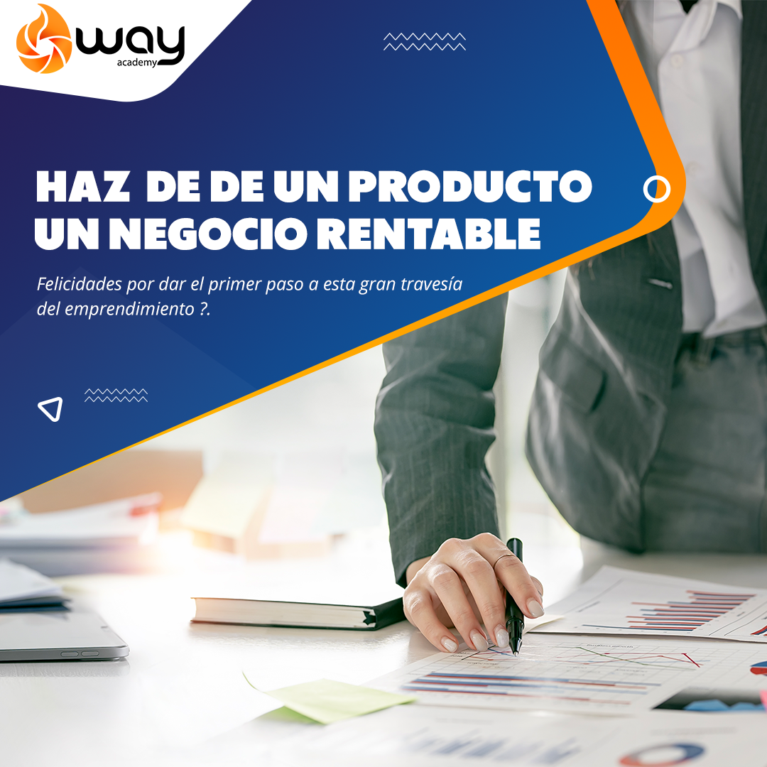 HAZ DE UN PRODUCTO GANADOR UN NEGOCIO RENTABLE. - Neftali Haro Barr...