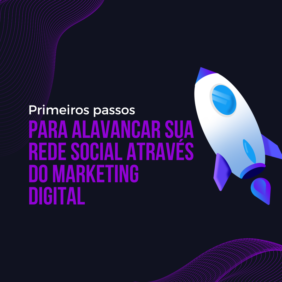 Primeiros Passos no Marketing Digital: Conquiste as Redes Sociais