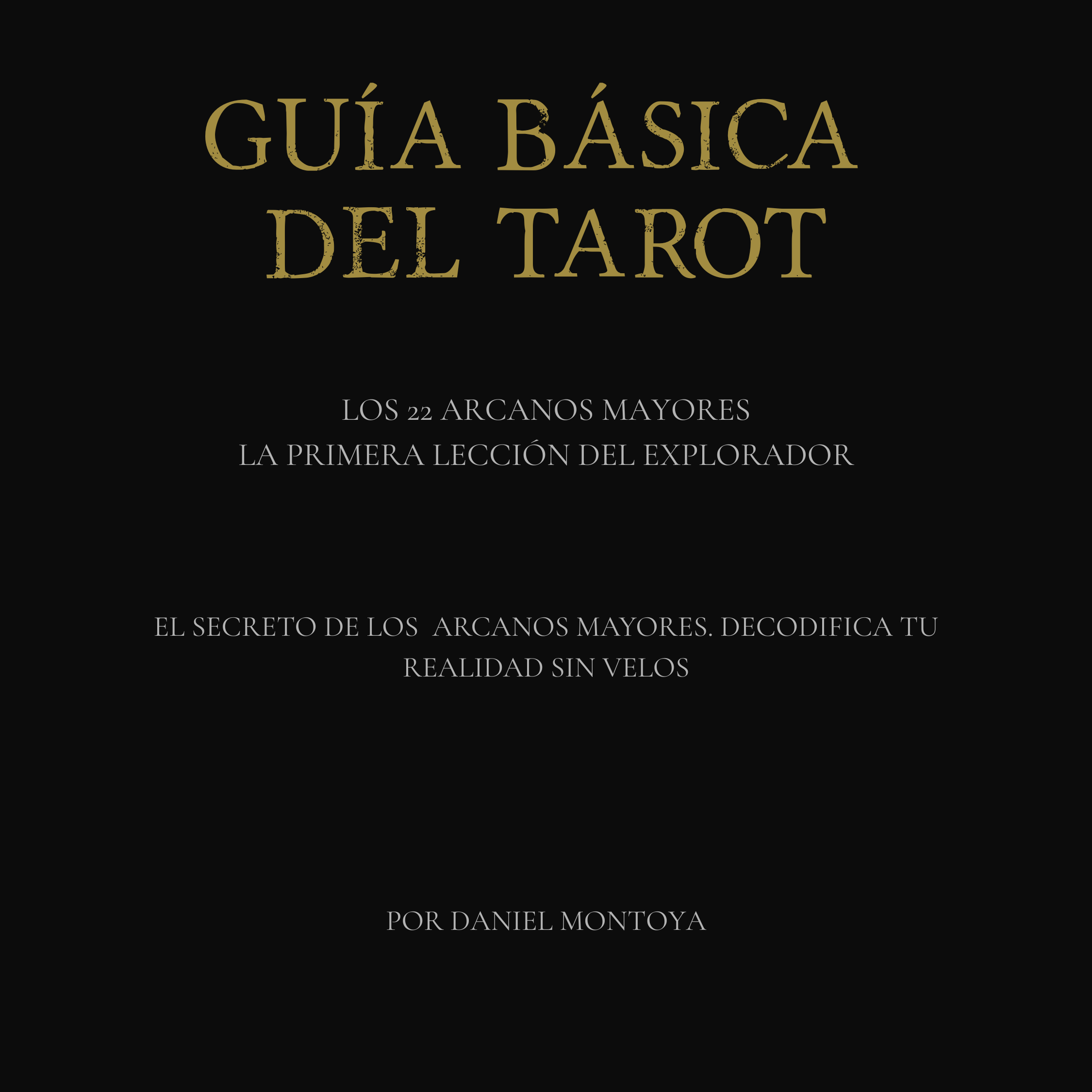 GUIA BÁSICA DEL TAROT / LOS 22 ARCANOS MAYORES LA PRIMERA LECCIÓN D...
