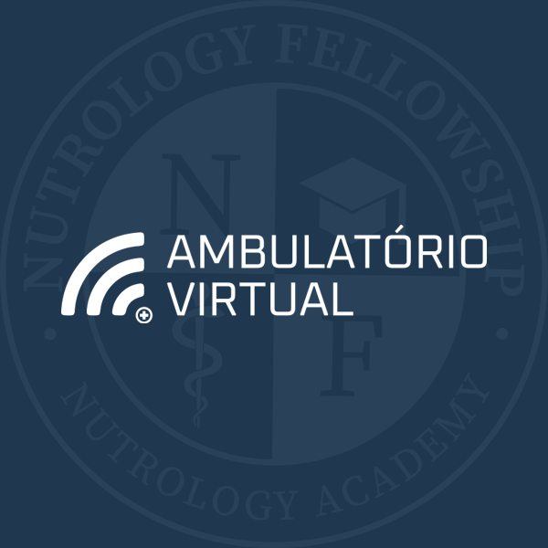 Ambulatório Virtual | Nutrology Fellowship - Nutrology Academy | H...