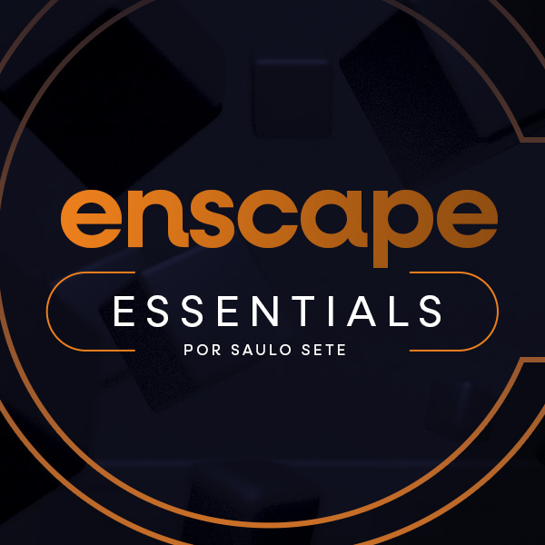 Enscape Essentials - Saulo Sete | Hotmart