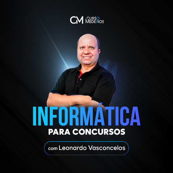 Informática para Concursos Públicos | Leonardo Vasconcelos