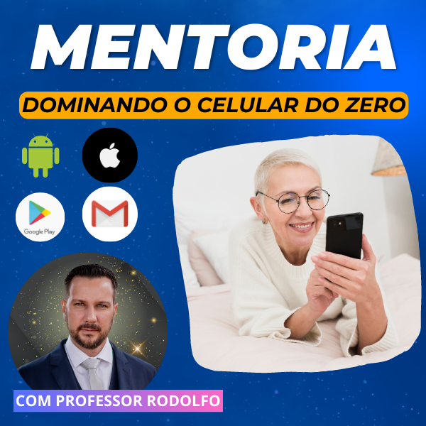 MENTORIA - DOMINANDO O CELULAR DO ZERO - Rodolfo Donisete Zanette ... MENTORIA - DOMINANDO O CELULAR DO ZERO - Rodolfo Donisete Zanette ...