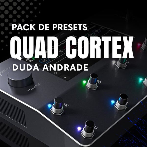 Pack Quad Cortex [Duda Andrade]
