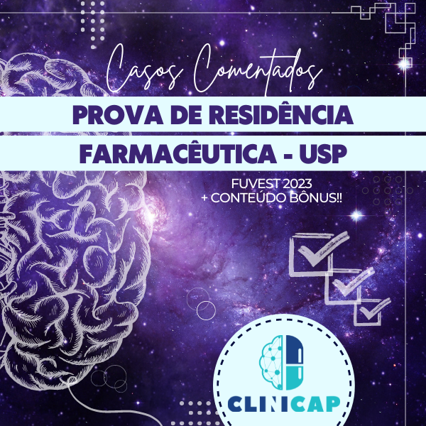 Resolução de Casos Clínicos: Residência Farmacêutica USP 2023 ...