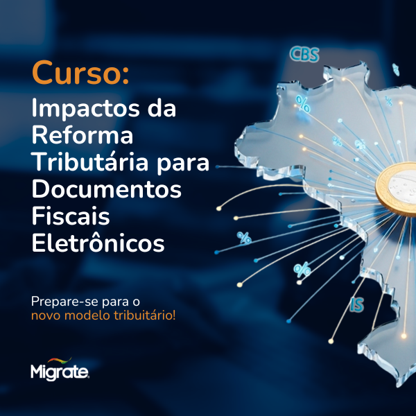 Curso: Impactos da Reforma Tributária para Documentos Fiscais Eletrônicos
