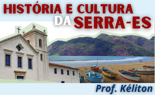 História e Cultura da Serra/ES