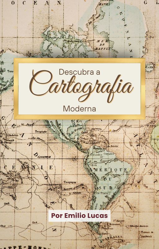 Descubra a Cartografia Moderna - Emilio Soares Lucas | Hotmart