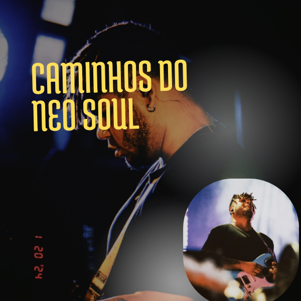 Caminhos do Neo Soul