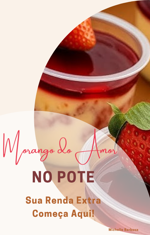 Morango Do Amor No Pote - Michelle Barbosa | Hotmart