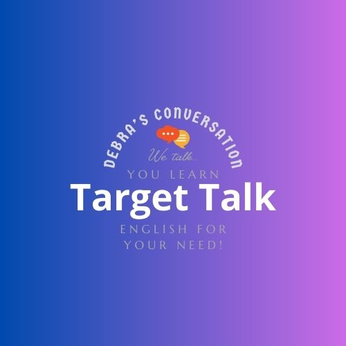 Target Talk - English for your needs. - Débora Romaniello Guimarães...