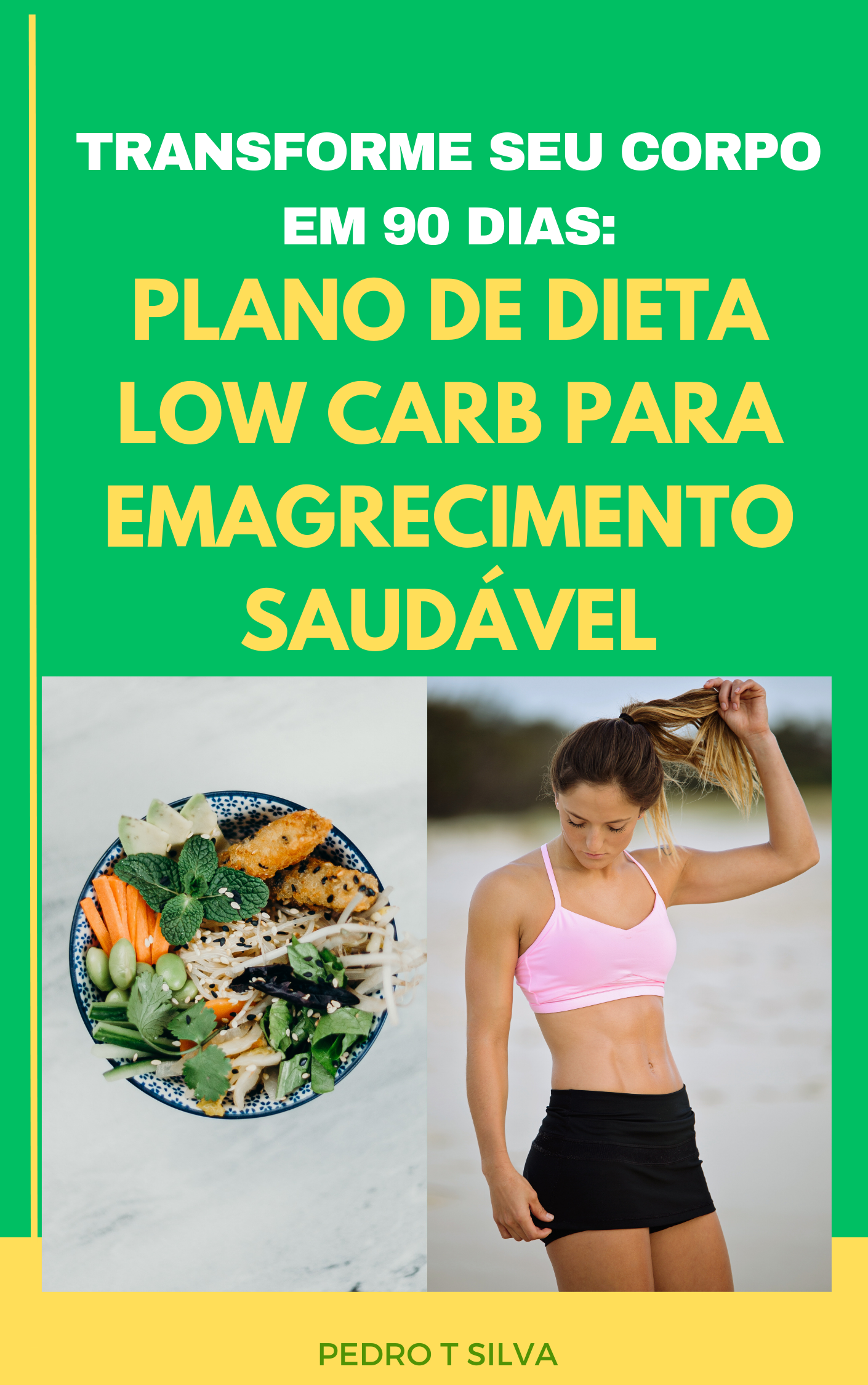 Transforme seu Corpo em 90 Dias: Plano de Dieta Low Carb para Emagrecimento Saudável