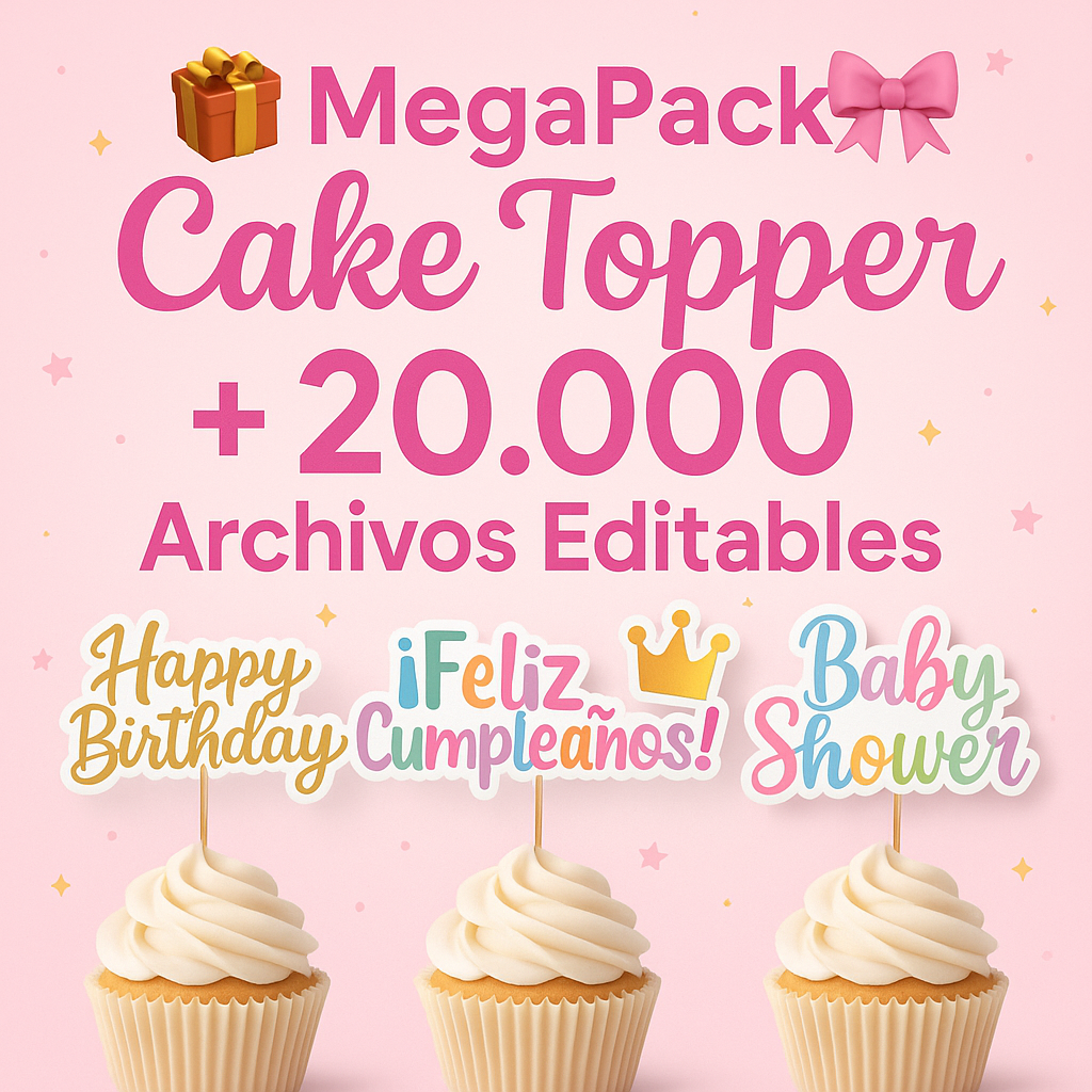 🎁 MegaPack Cake Topper + 20.000 Archivos Editables 🎀 - DIGITAL PA...