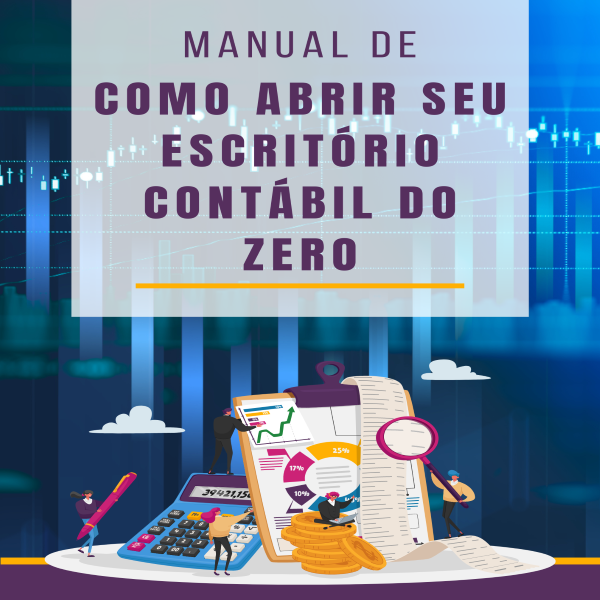 MANUAL DE COMO ABRIR SEU ESCRITÓRIO CONTÁBIL DO ZERO - Eduardo Rodr...