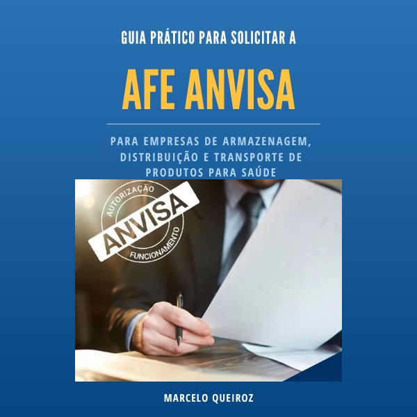 Guia Prático para Solicitar a AFE da Anvisa - MARCELO MARTINS QUEIR...
