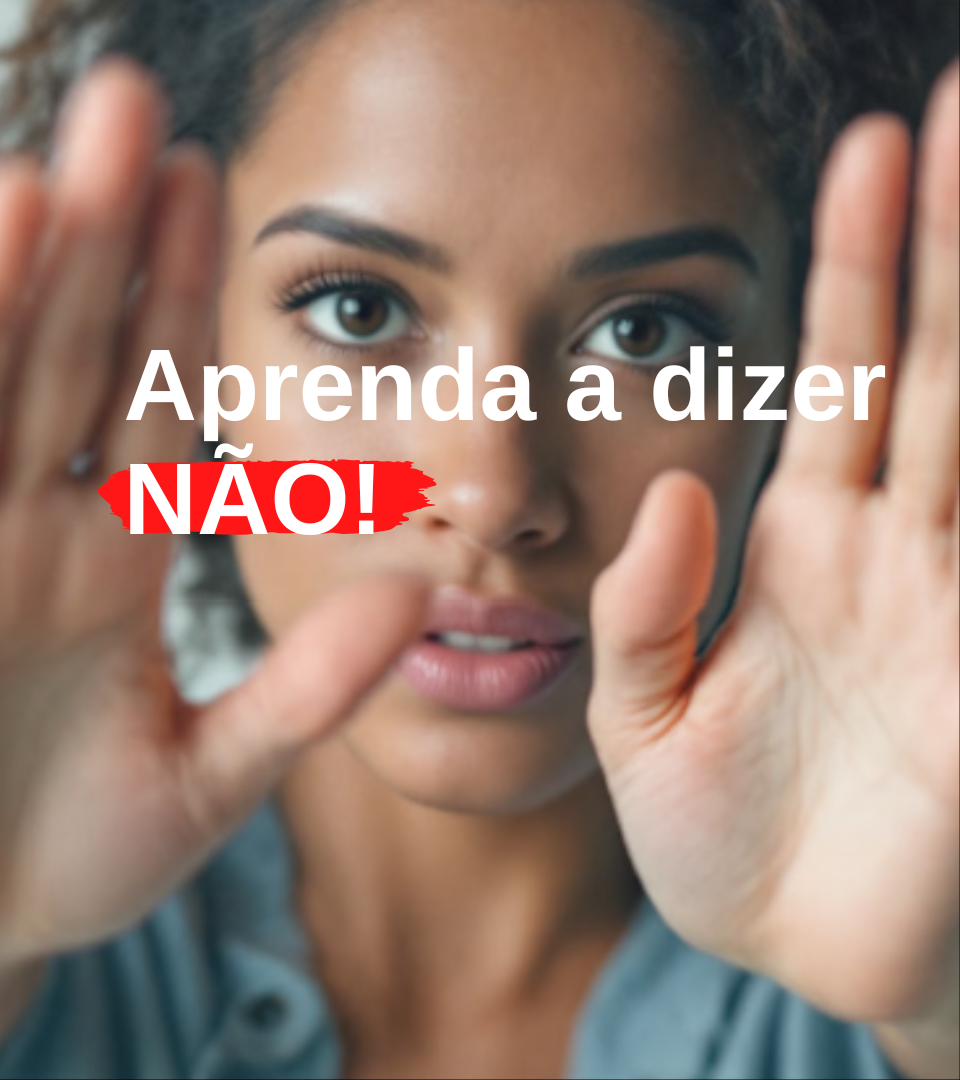 Aprenda a Dizer Não!