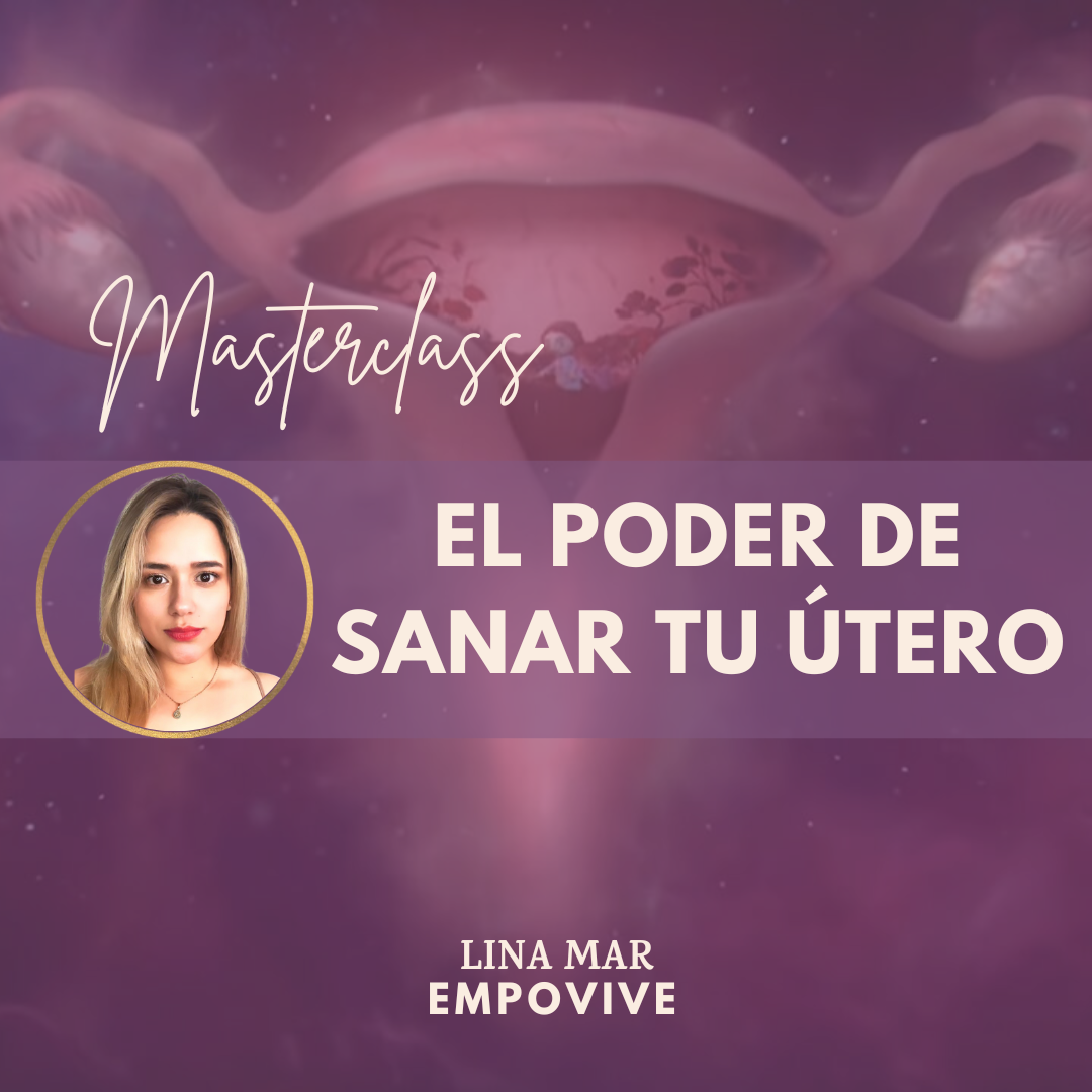 Masterclass EL PODER DE SANAR TU ÚTERO - Empovive / Lina Mar | Hotmart