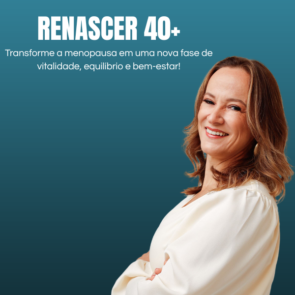 Renascer 40+ - Maria Tereza Portela | Hotmart