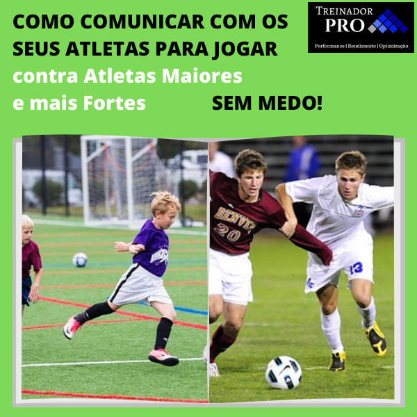 Como Comunicar para jogar contra Equipas Maiores e mais Fortes sem Medo