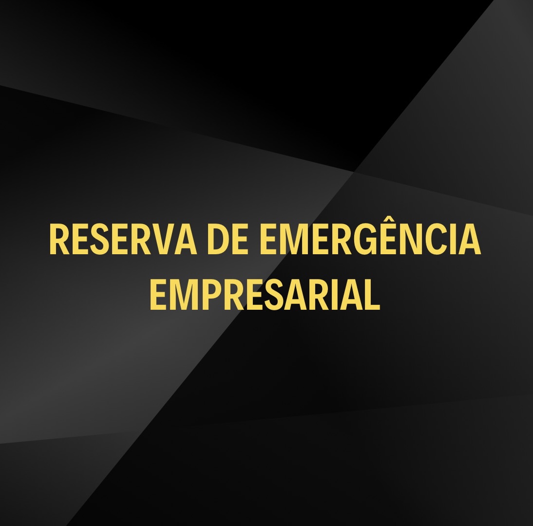 Reserva de Emergência Empresarial: A fórmula para construir a sua!