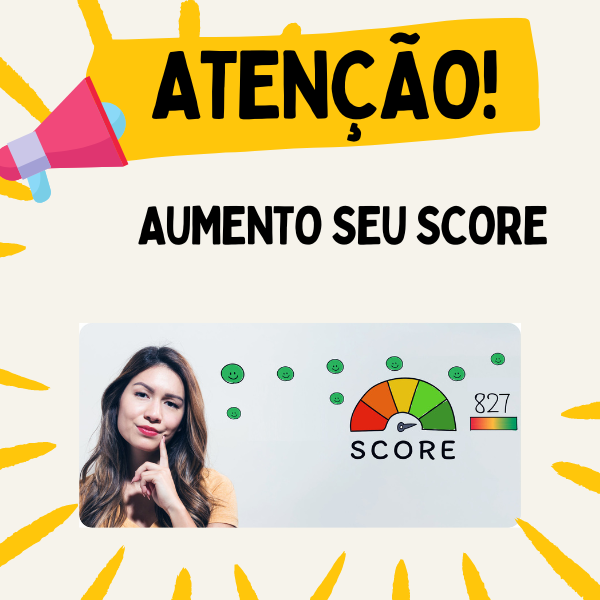 AUMENTE SEU SCORE JEITO RAPIDO