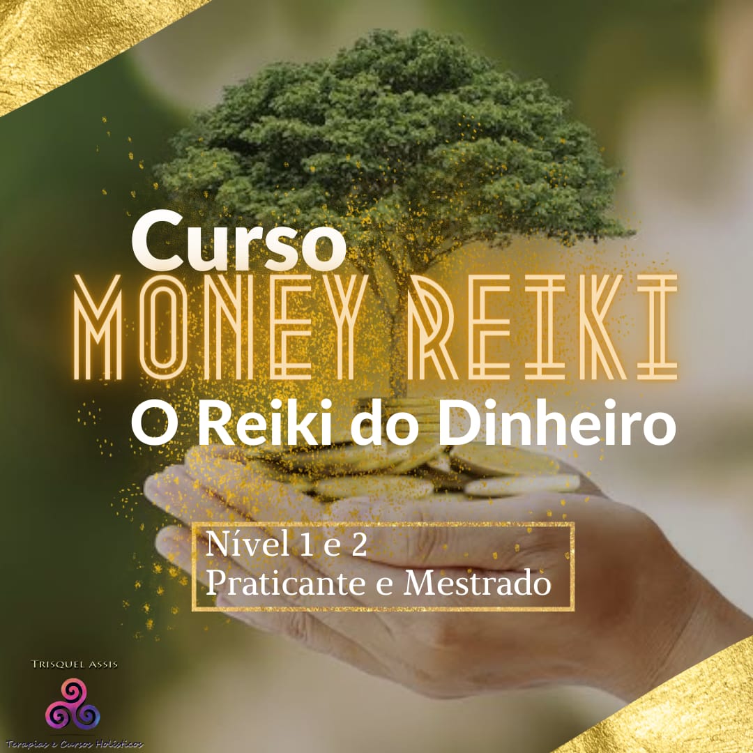 Curso Money Reiki, o Reiki do Dinheiro - Nível 1 e 2 - José Assis L...