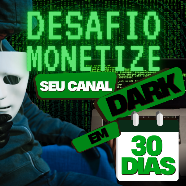 Desafio Monetizando seu canal dark em 30 dias.