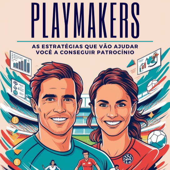Playmakers - As estratégias para conseguir patrocínio