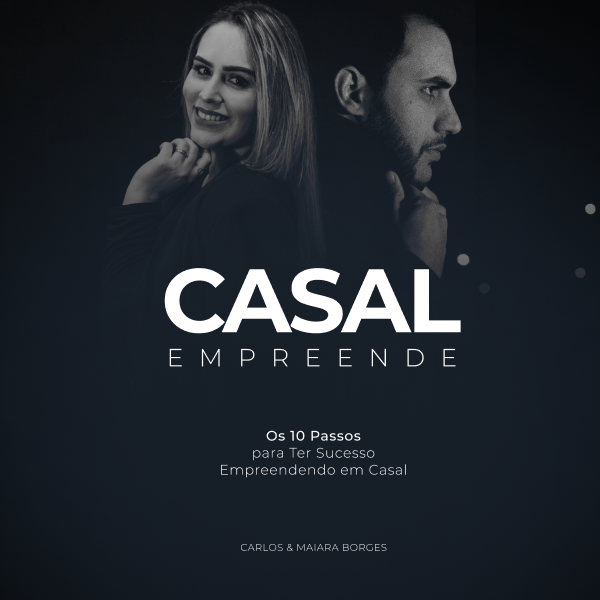 CASAL EMPREENDE - Os 10 Passos para Ter Sucesso Empreendendo em Cas...