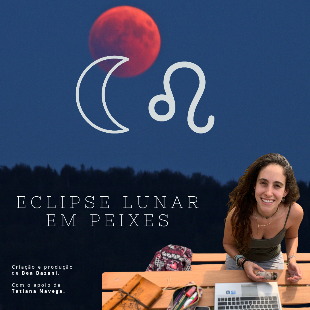 Eclipse Lunar em Peixes - Lua em Leão
